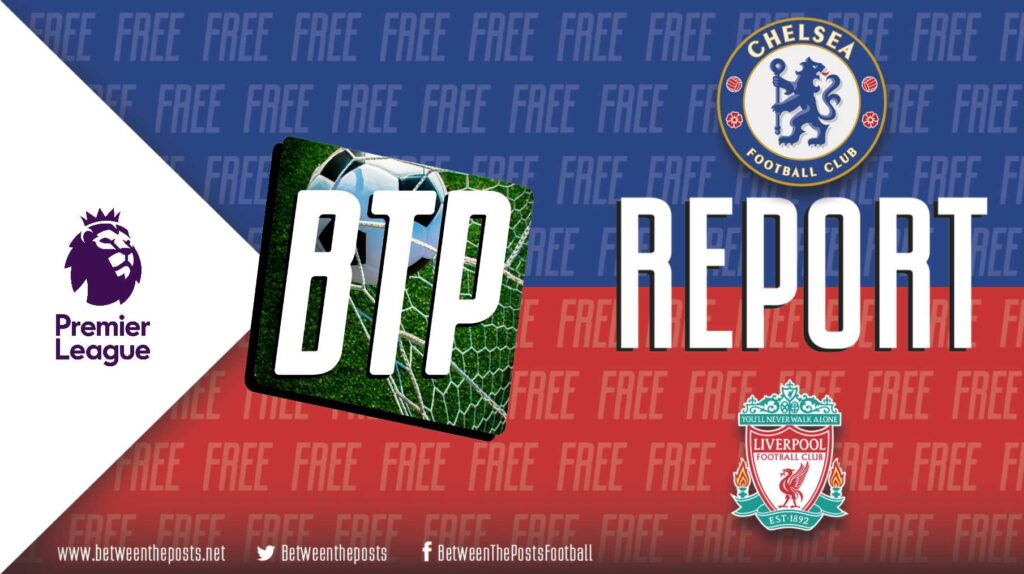 Chelsea – Liverpool: Estêvão Exploits Liverpool Late On (2-1) - Between ...